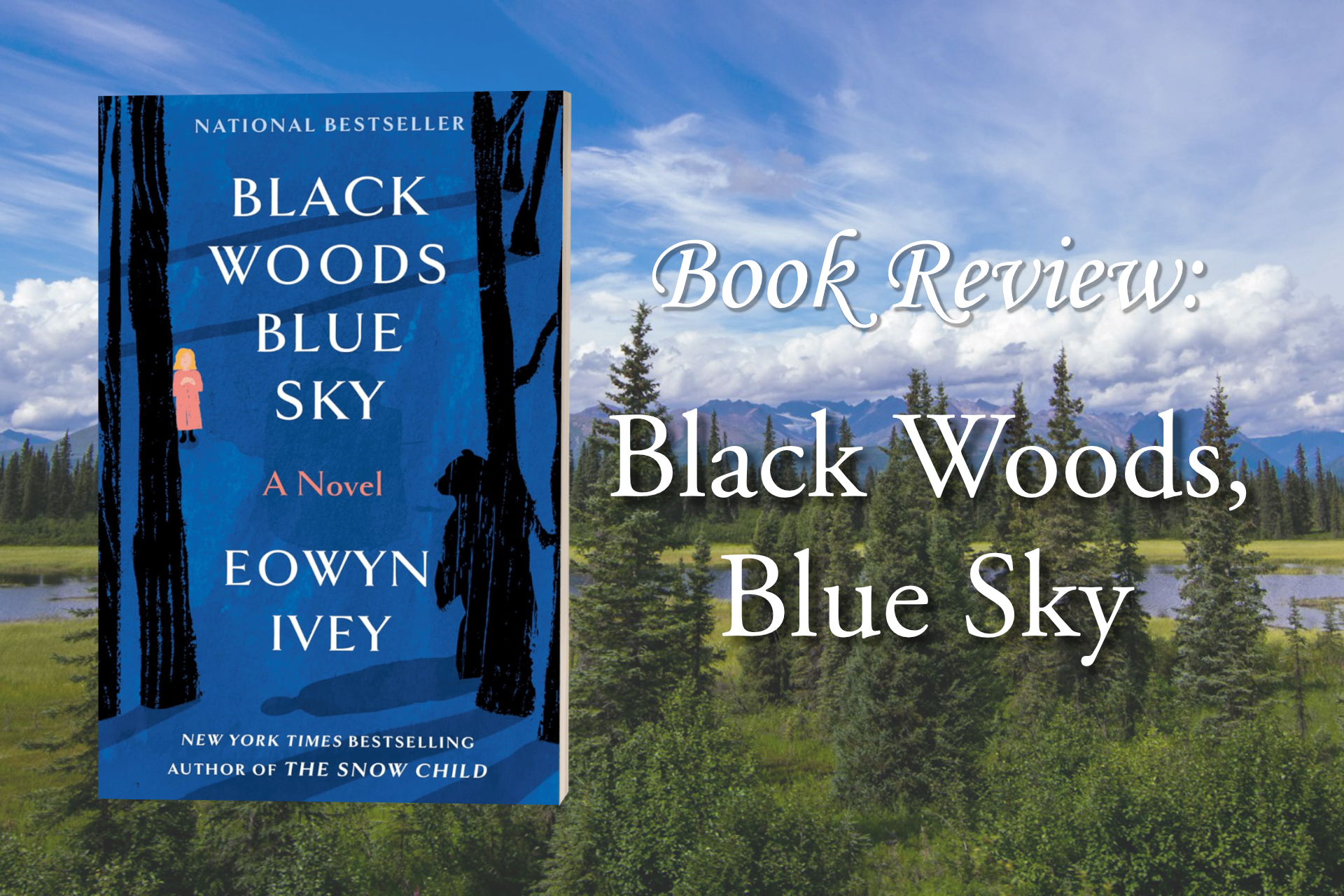 Book Review: Black Woods, Blue Sky by Eowyn Ivey